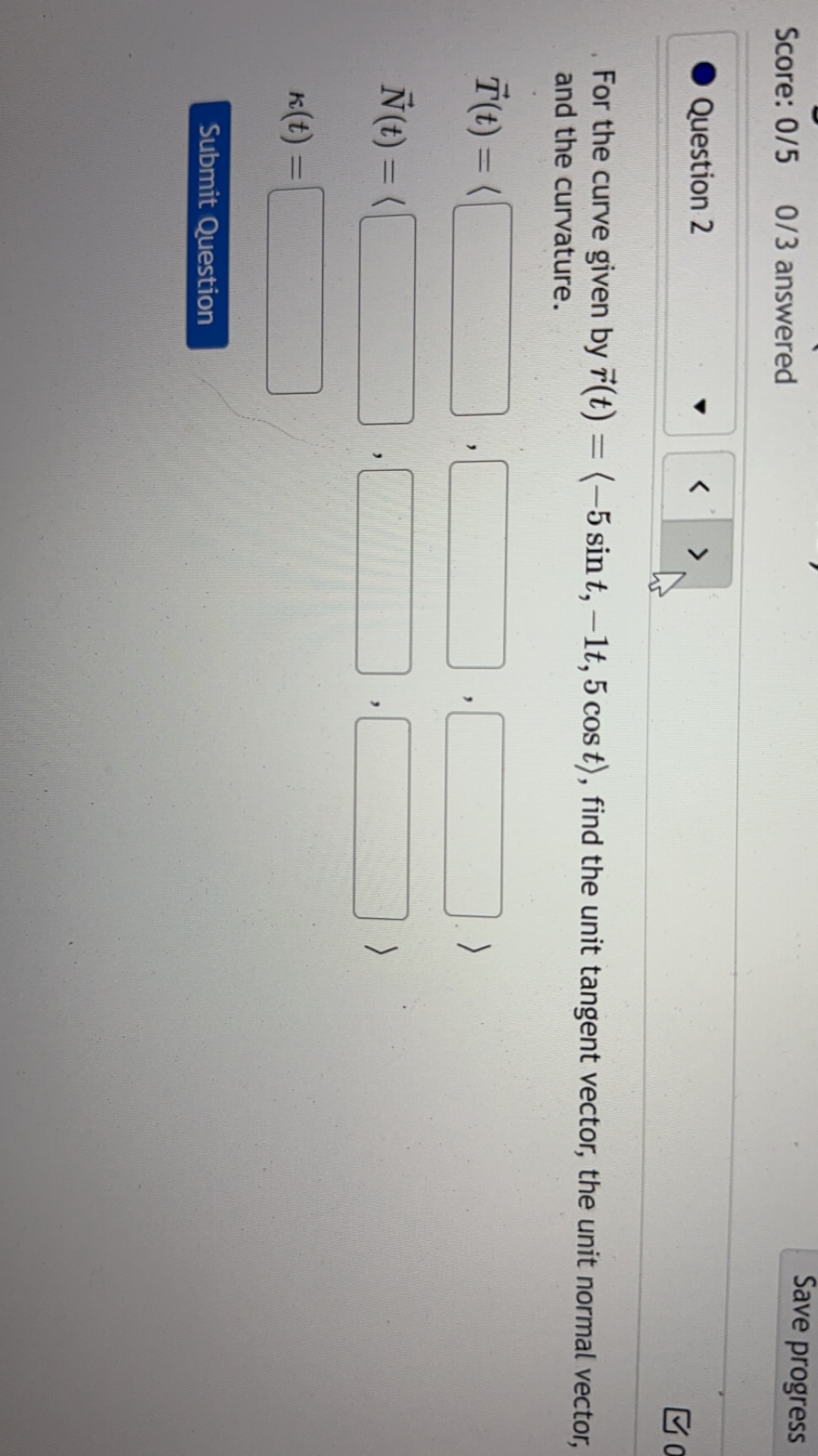 Solved For the curve given by r(t)= −5sint,−1t,5cost , find | Chegg.com
