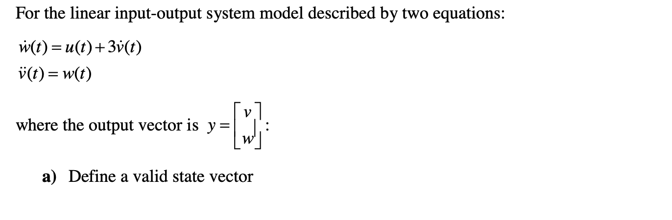 Solved For the linear input-output system model described by | Chegg.com