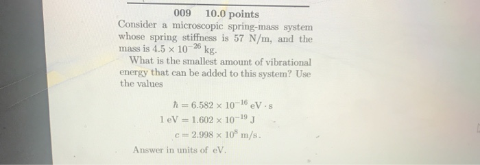 Solved 009 10.0 points Consider a microscopic spring-mass | Chegg.com