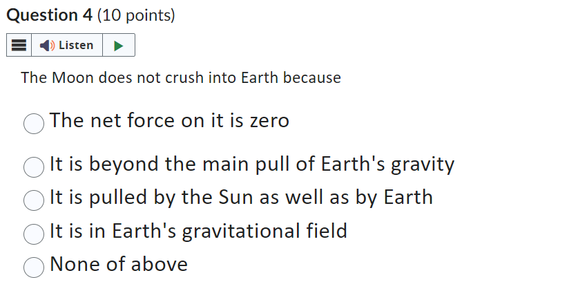 Solved Question 4 (10 ﻿points)The Moon does not crush into | Chegg.com