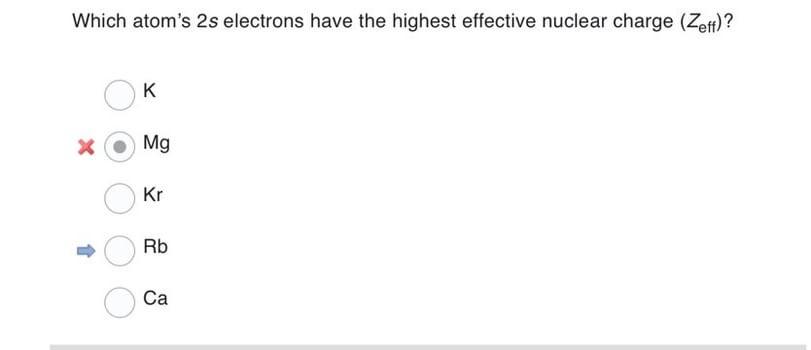 Solved Which atom's 2s electrons have the highest effective | Chegg.com