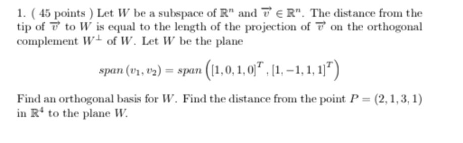1. ( 45 points ) Let W be a subspace of Rn and v∈Rn. | Chegg.com