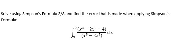 Solved Solve using Simpson's Formula 38 ﻿and find the error | Chegg.com