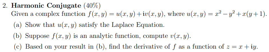 Solved 2. Harmonic Conjugate (40\%) Given a complex function | Chegg.com