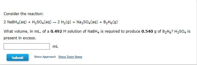 Solved Consider the reaction: 2NaBH4(aq)+H2SO4(aq)→2H2( | Chegg.com