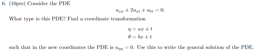Solved 6. Consider the PDE uxx + 2uxt + utt= 0.What type is | Chegg.com