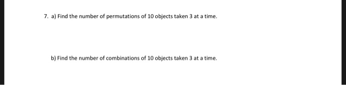 Solved 7 A Find The Number Of Permutations Of 10 Objects