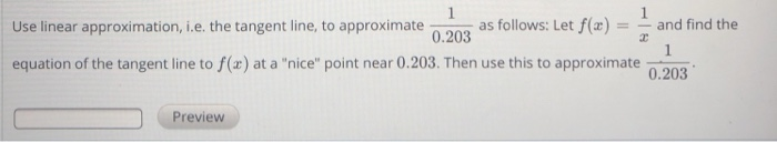 Solved Use linear approximation, i.e. the tangent line, to | Chegg.com