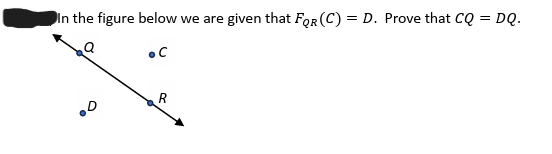 Solved the figure below we are given that FQR(C)=D. Prove | Chegg.com