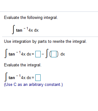 Solved Evaluate the following integral. tan 4x dx Use | Chegg.com