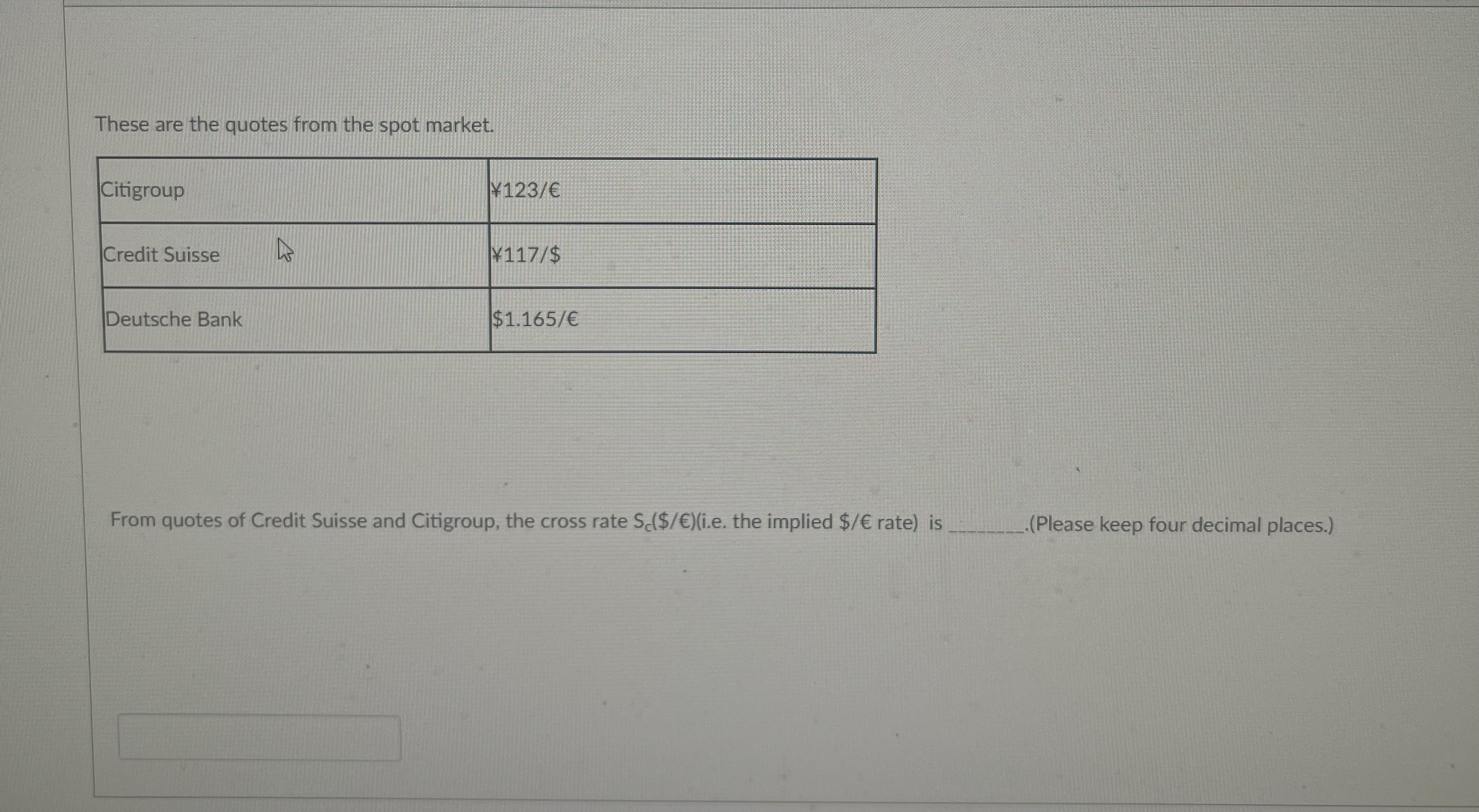 Solved These are the quotes from the spot market. From | Chegg.com