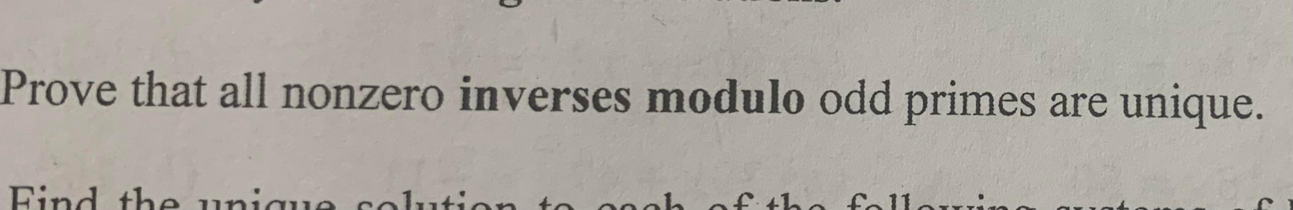 Solved Prove that all nonzero inverses modulo odd primes are | Chegg.com