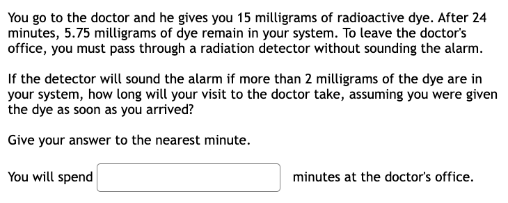 Solved You go to the doctor and he gives you 15 milligrams | Chegg.com