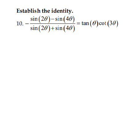 Solved Establish the identity. 10 sin(26)-sin(40) = tan | Chegg.com