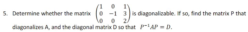 Solved Determine whether the matrix is diagonalizable. If | Chegg.com