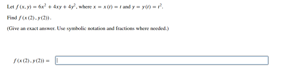 Solved Let f(x,y)=6x2+4xy+4y2, ﻿where x=x(t)=t ﻿and | Chegg.com