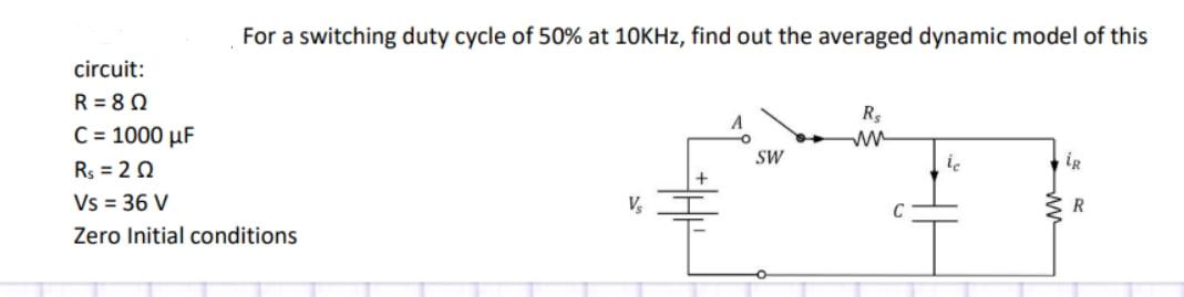 Solved For a switching duty cycle of 50% at 10KHz, find out | Chegg.com