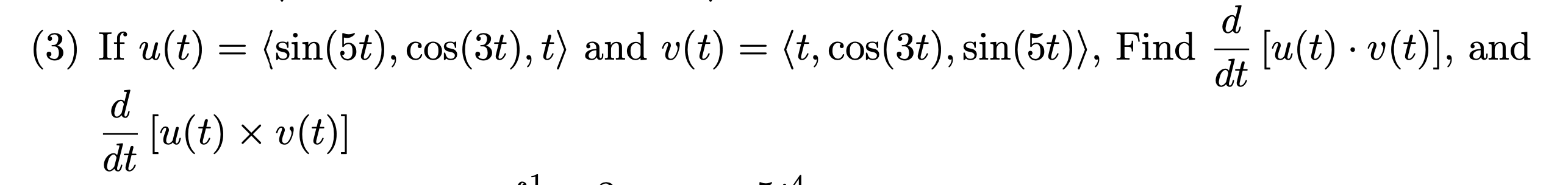 Solved (3) If u(t)= sin(5t),cos(3t),t and | Chegg.com