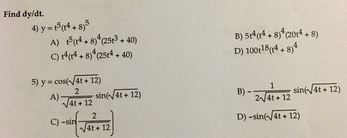 Solved Find dy/dt. 4) y = t5(t4 + 8)5 A) t5(t4 + 8)4(25t, | Chegg.com