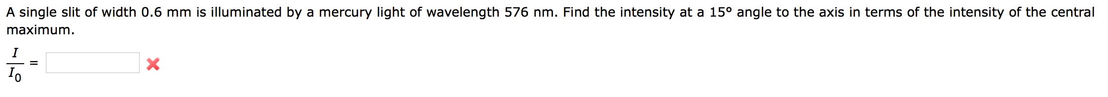 Solved A single slit of width 0.6 mm is illuminated by a | Chegg.com