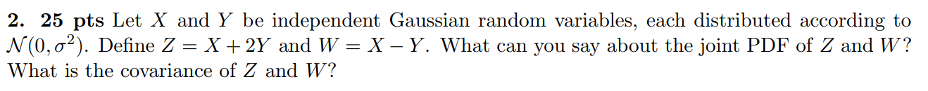 Solved 2. 25pts Let X and Y be independent Gaussian random | Chegg.com