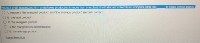 Solved When a profit-maximizing firm undertakes production | Chegg.com