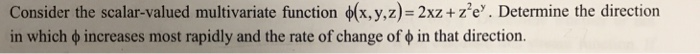 Solved Consider the scalar-valued multivariate function | Chegg.com