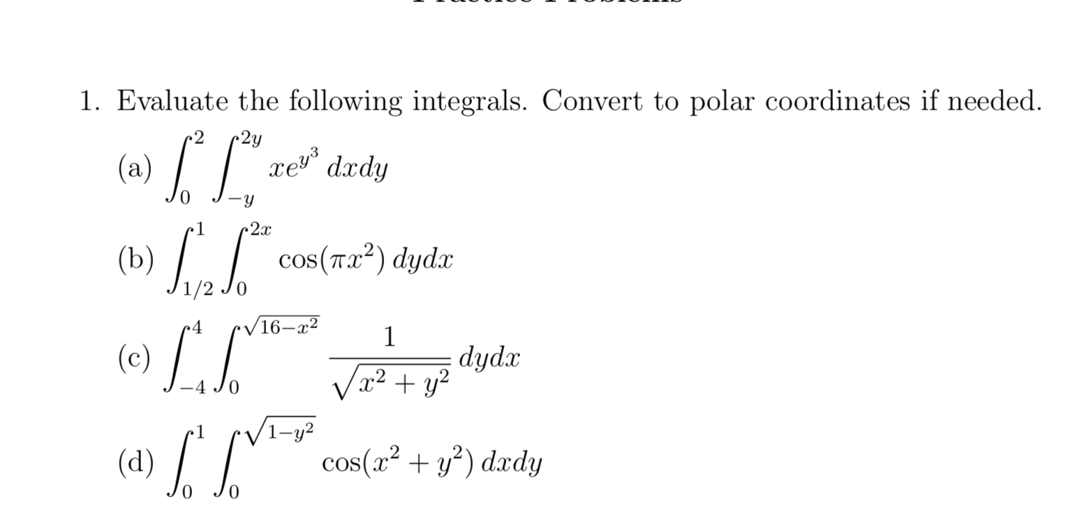 Solved 1. Evaluate the following integrals. Convert to polar | Chegg.com