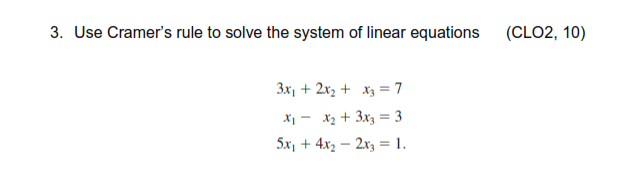 Solved 3. Use Cramer's rule to solve the system of linear | Chegg.com