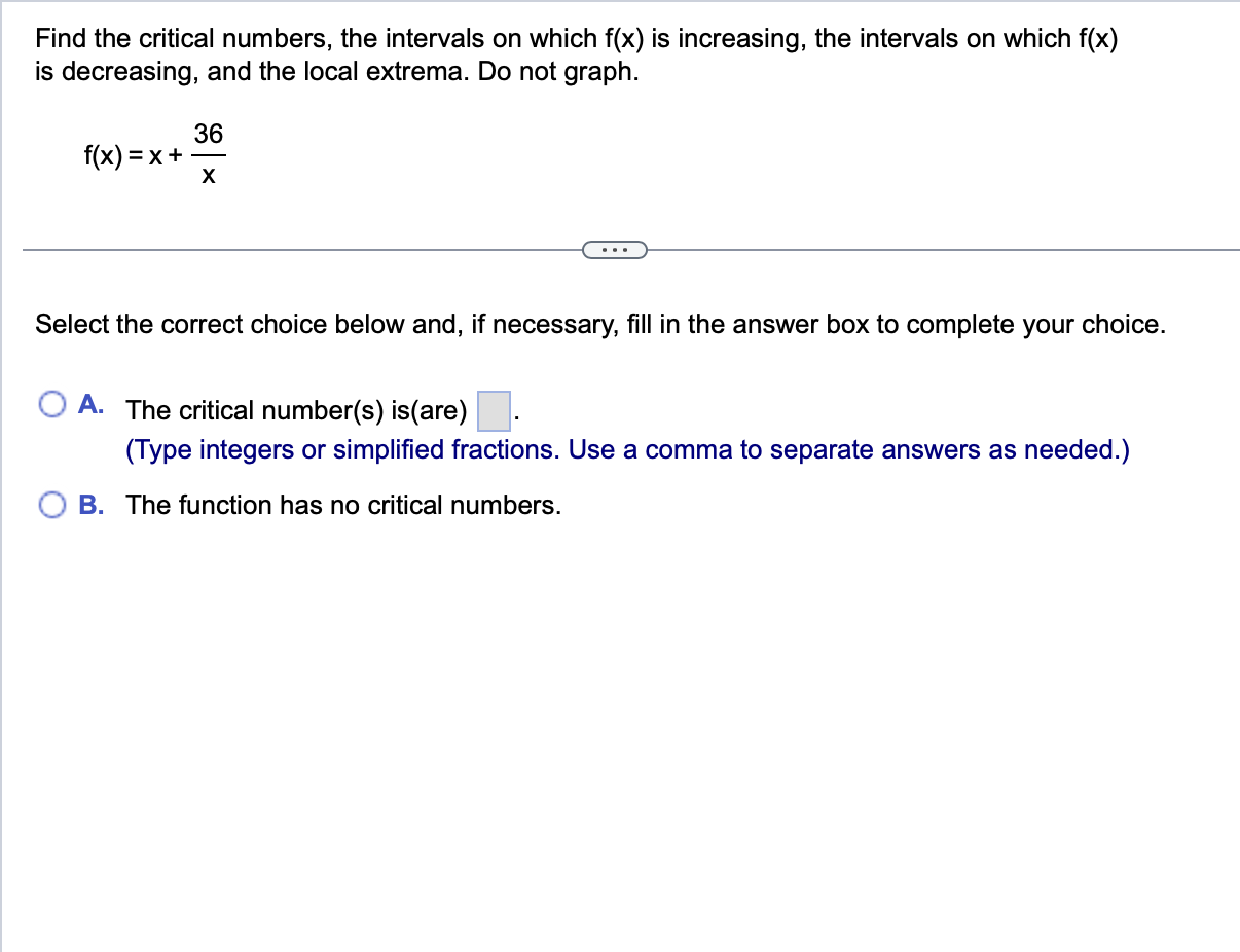 Solved Find the critical numbers, the intervals on which | Chegg.com