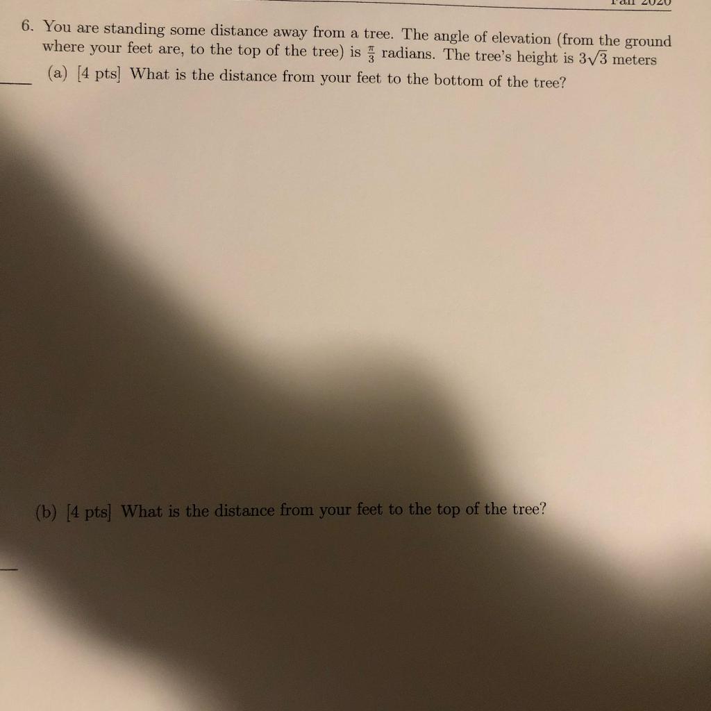 Solved 6. You are standing some distance away from a tree. | Chegg.com
