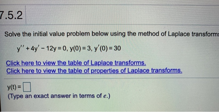 Solved 7.5.2 Solve the initial value problem below using the | Chegg.com Solved 7.5.2 Solve the initial value problem below using the | Chegg.com