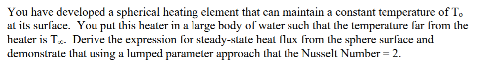 Solved You have developed a spherical heating element that | Chegg.com
