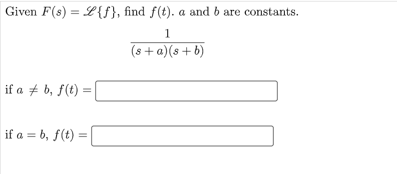 Solved Given F(s)=L{f}, find f(t).a and b are constants. | Chegg.com