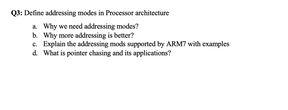 Solved Q3: Define addressing modes in Processor architecture | Chegg.com
