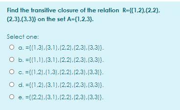 Solved Find the transitive closure of the relation | Chegg.com