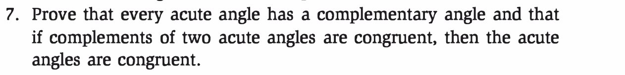 Solved Prove that every acute angle has a complementary | Chegg.com