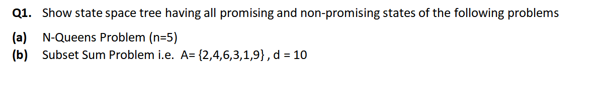 Solved Q1. Show state space tree having all promising and | Chegg.com