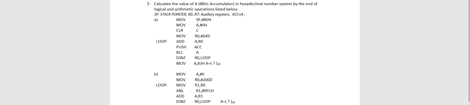 Solved 1- Calculate the value of A (8Bits Accumulator) in | Chegg.com
