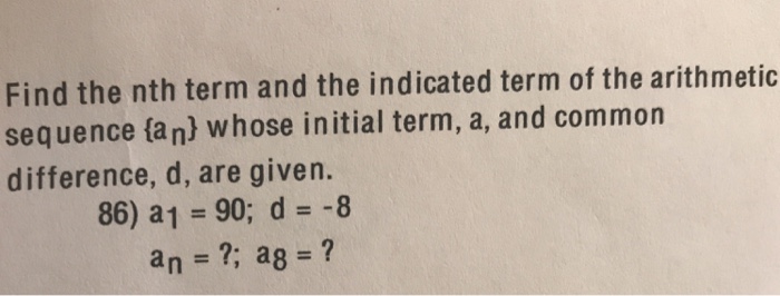 Solved Find the nth term and the indicated term of the | Chegg.com