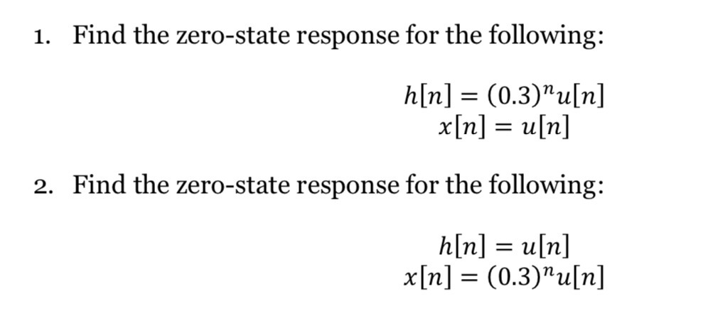 Solved 1. Find the zero-state response for the following: | Chegg.com
