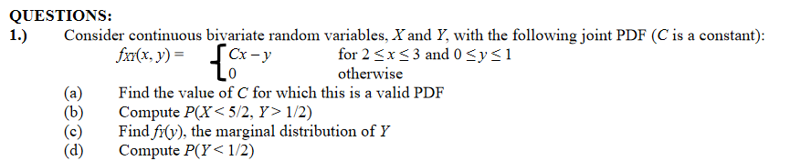 Solved 1.) QUESTIONS: Consider continuous bivariate random | Chegg.com Solved 1.) QUESTIONS: Consider continuous bivariate random | Chegg.com