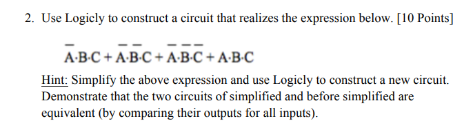 Solved 2. Use Logicly to construct a circuit that realizes | Chegg.com