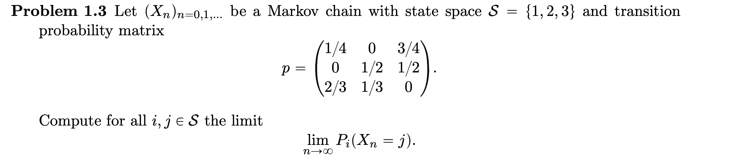 Solved Problem 1.3 Let (Xn)n=0,1,… be a Markov chain with | Chegg.com