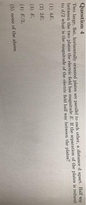 Solved Question 4 Two large, flat, horizontally oriented | Chegg.com