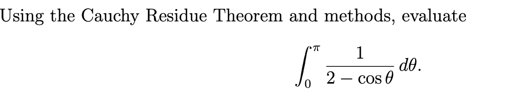 Solved Using the Cauchy Residue Theorem and methods, | Chegg.com
