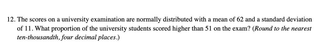 Solved 12. The scores on a university examination are | Chegg.com