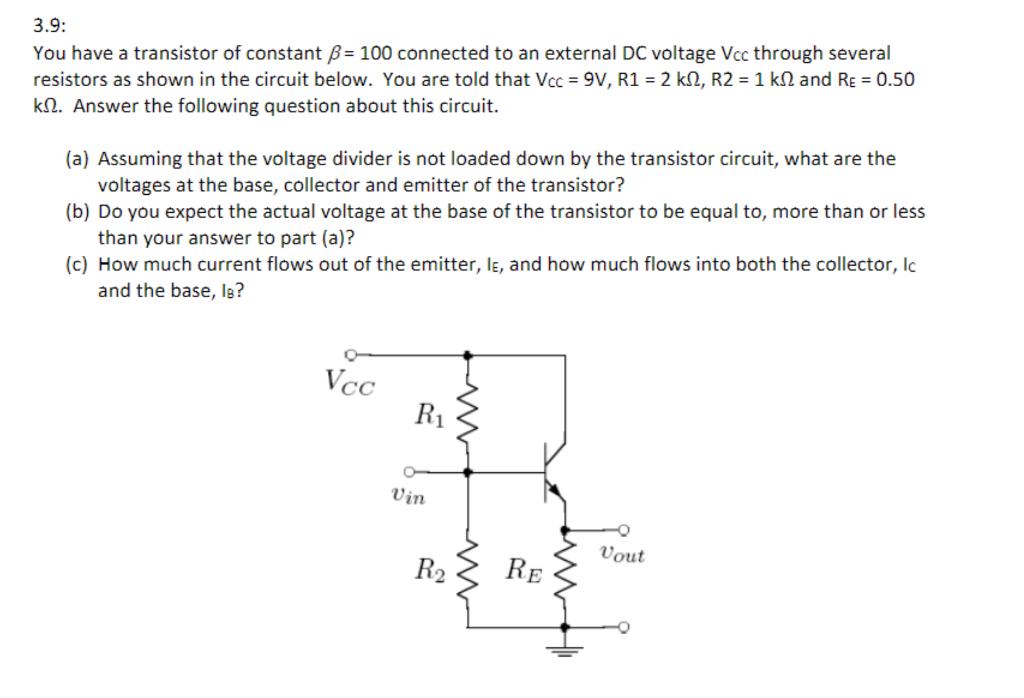 Solved 3.9: You have a transistor of constant B= 100 | Chegg.com