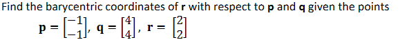 Solved Find the barycentric coordinates of r with respect to | Chegg.com