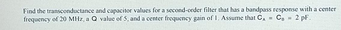 Solved Find the transconductance and capacitor values for a | Chegg.com